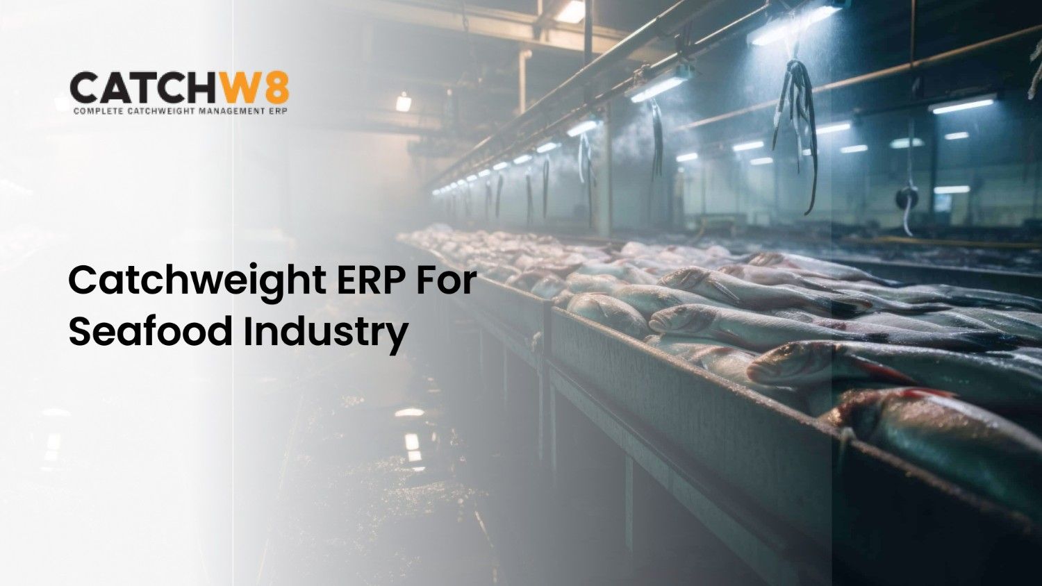 Catchweight ERP for Seafood Industry | CatchW8 ERP Software